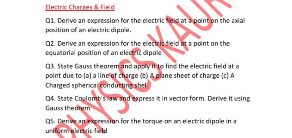 Electric Charges \& Field Q1. Derive an expression for the electric fieid..