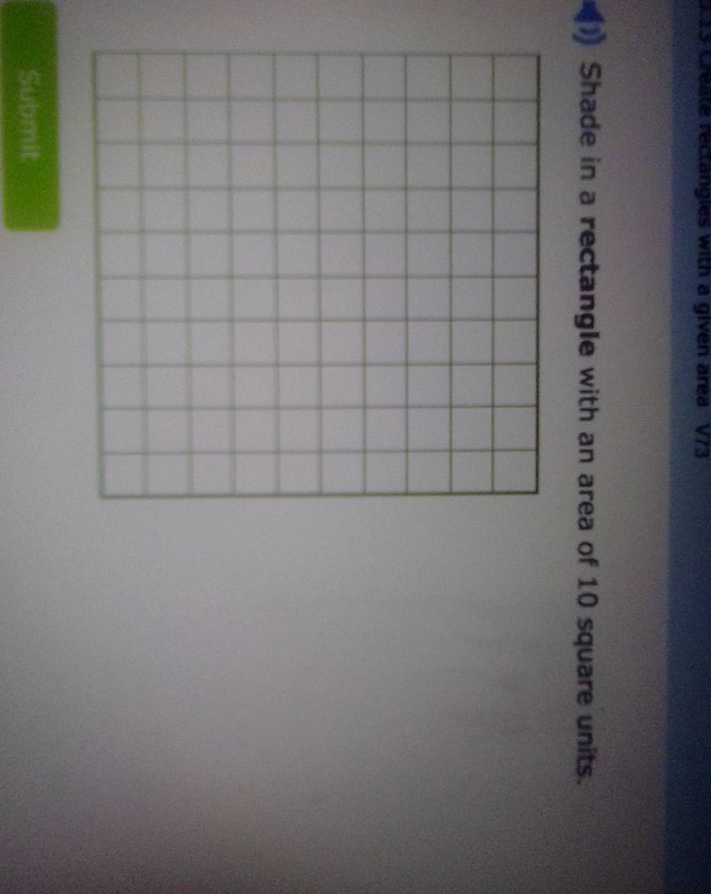 1) Shade in a rectangle with an area of 10 square units. | Filo