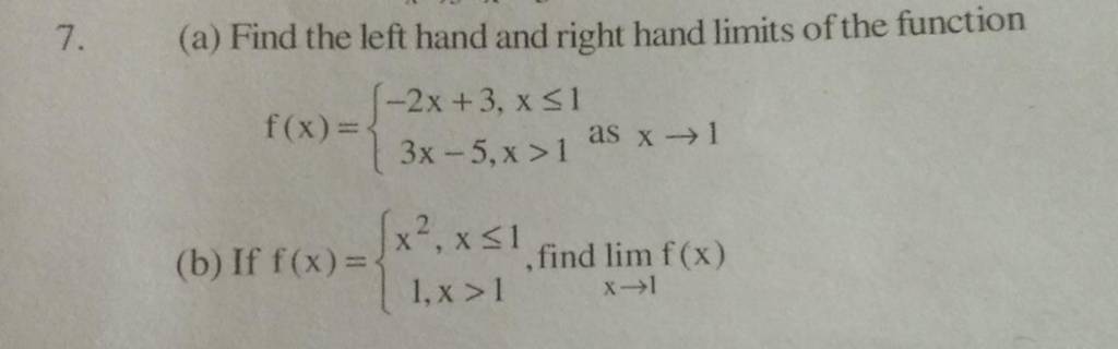 7. (a) Find the left hand and right hand limits of the function f(x)={−2x..