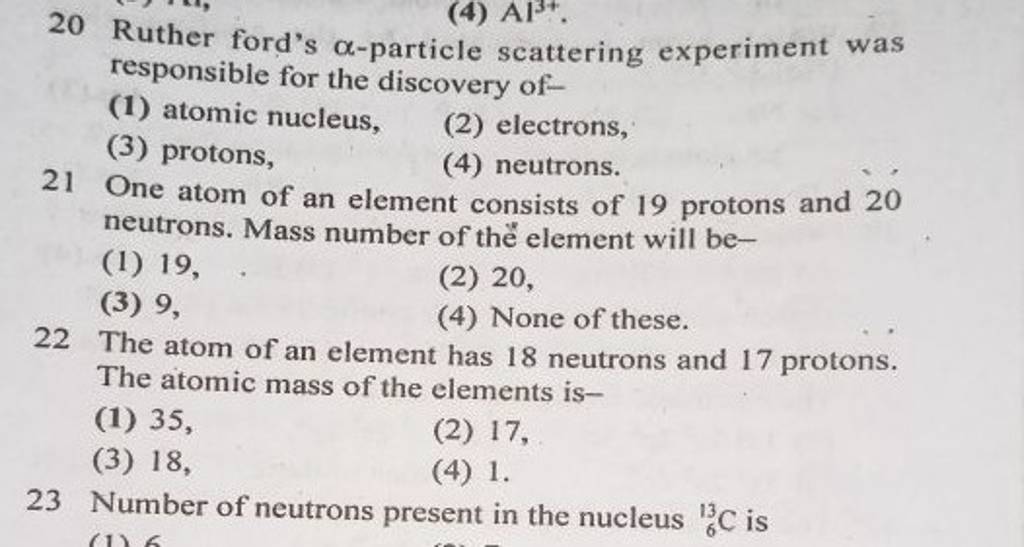 22 The atom of an element has 18 neutrons and 17 protons. The atomic mass..
