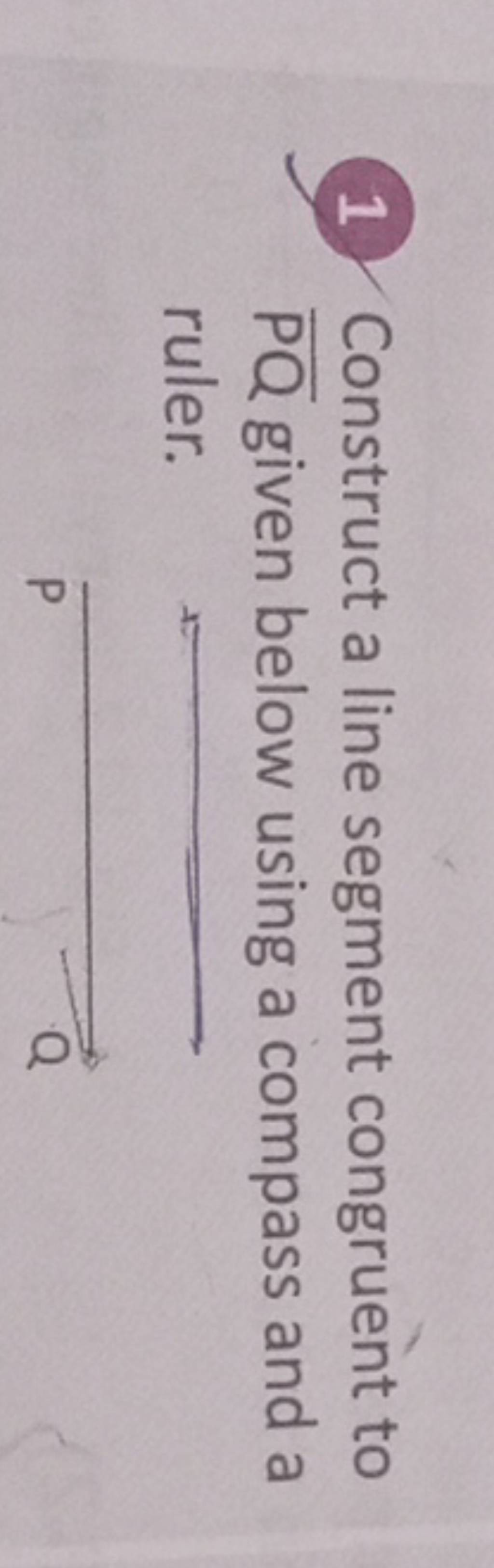 1 Construct A Line Segment Congruent To Pq Given Below Using A Compass 8798