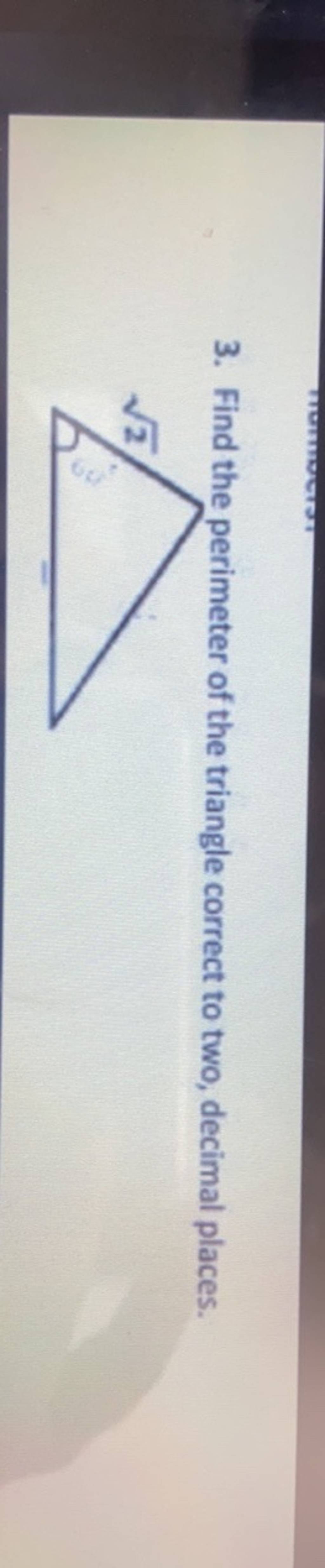3 Find The Perimeter Of The Triangle Correct To Two Decimal Places 3 Find The Perimeter Of The Triangle Correct To Two Decimal Places
