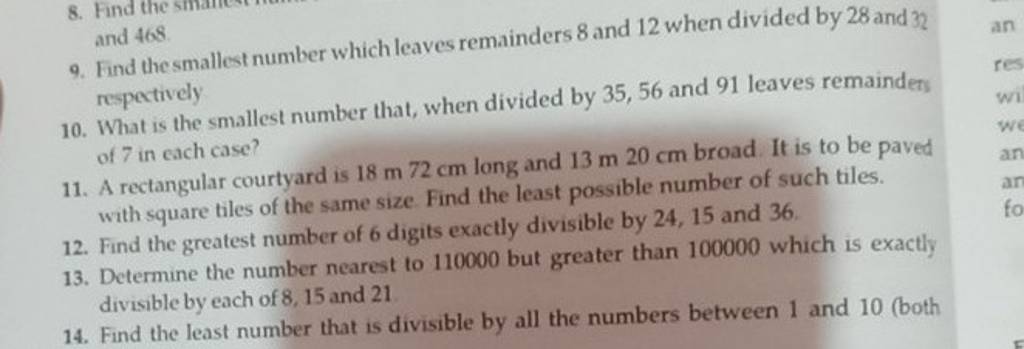 9. Find the smallest number which leaves remainders 8 and 12 when divided..