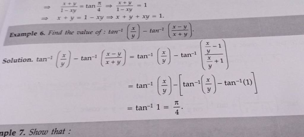 ⇒1−xyx+y =tan4π ⇒1−xyx+y =1⇒x+y=1−xy⇒x+y+xy=1. Example 6. Find the value..