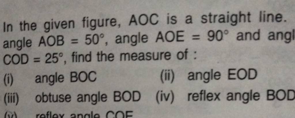 In the given figure, AOC is a straight line. angle AOB=50∘, angle AOE=90∘..