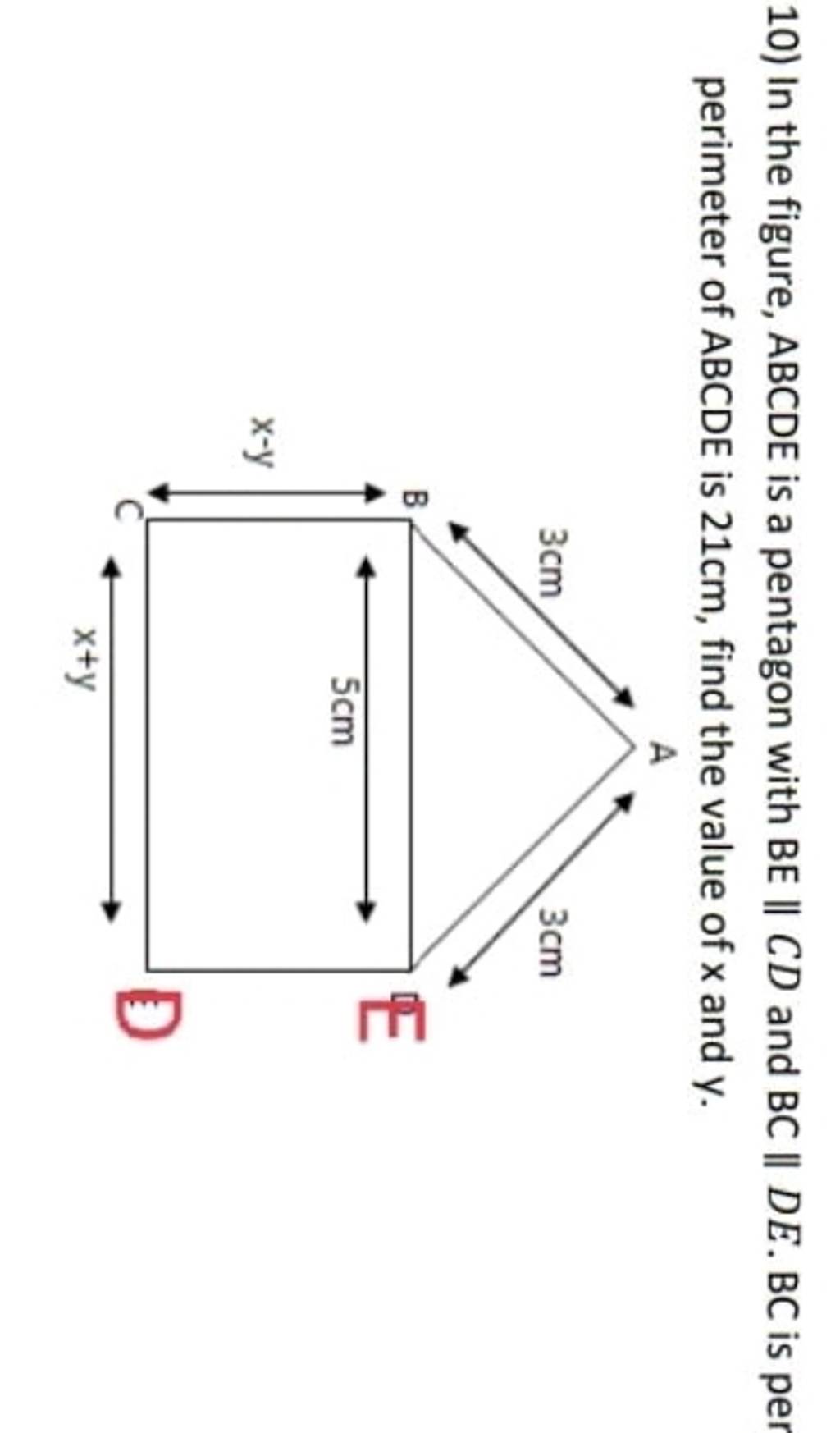 10) In the figure, ABCDE is a pentagon with BE∥CD and BC∥DE. BC is per pe..