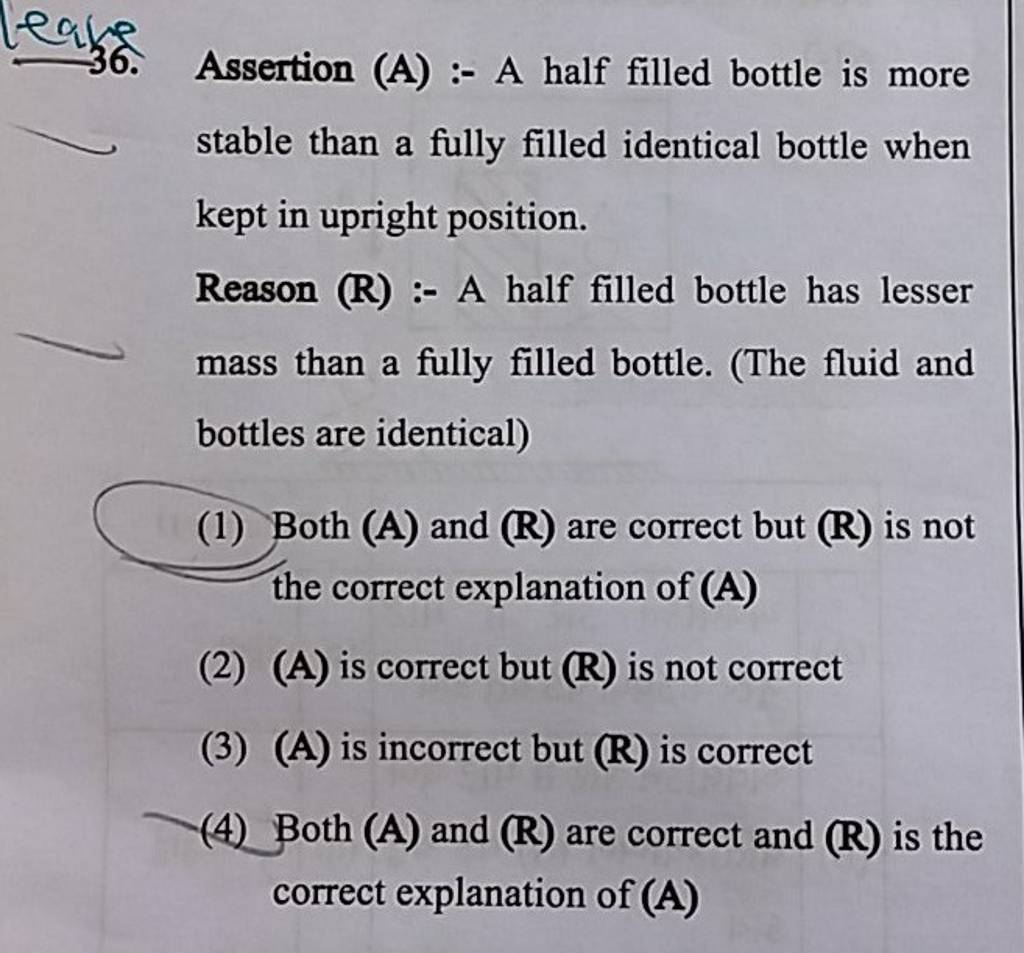 Assertion (A) :- A half filled bottle is more stable than a fully filled