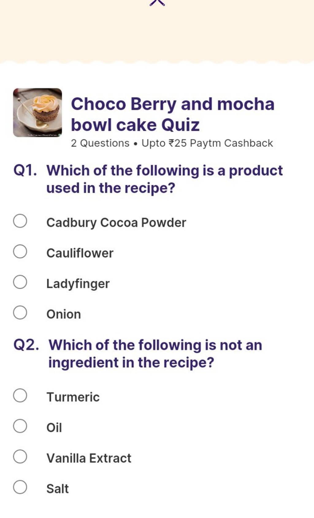 Choco Berry and mocha bowl cake Quiz 2 Questions • Upto ₹25 Paytm Cashbac..