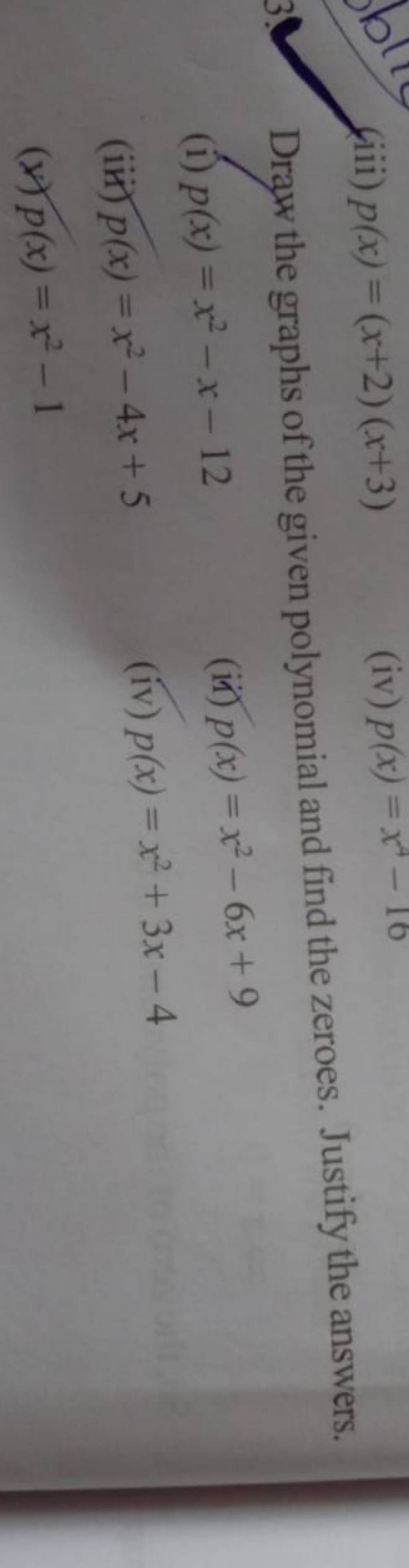 (iii) p(x)=(x+2)(x+3) (iv) p(x)=x4−10 Draw the graphs of the given polyno..