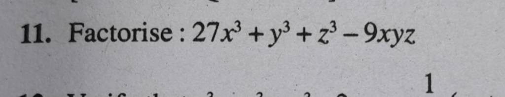 11. Factorise :27x3+y3+z3−9xyz 1 | Filo