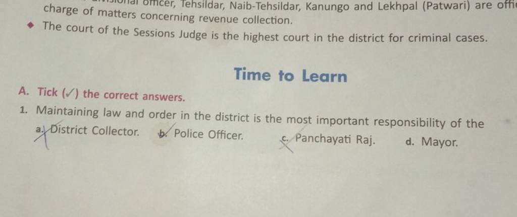 Maintaining law and order in the district is the most important responsib..