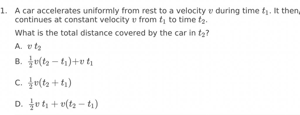 A Car Accelerates Uniformly From Rest To A Velocity V During Time T1 It