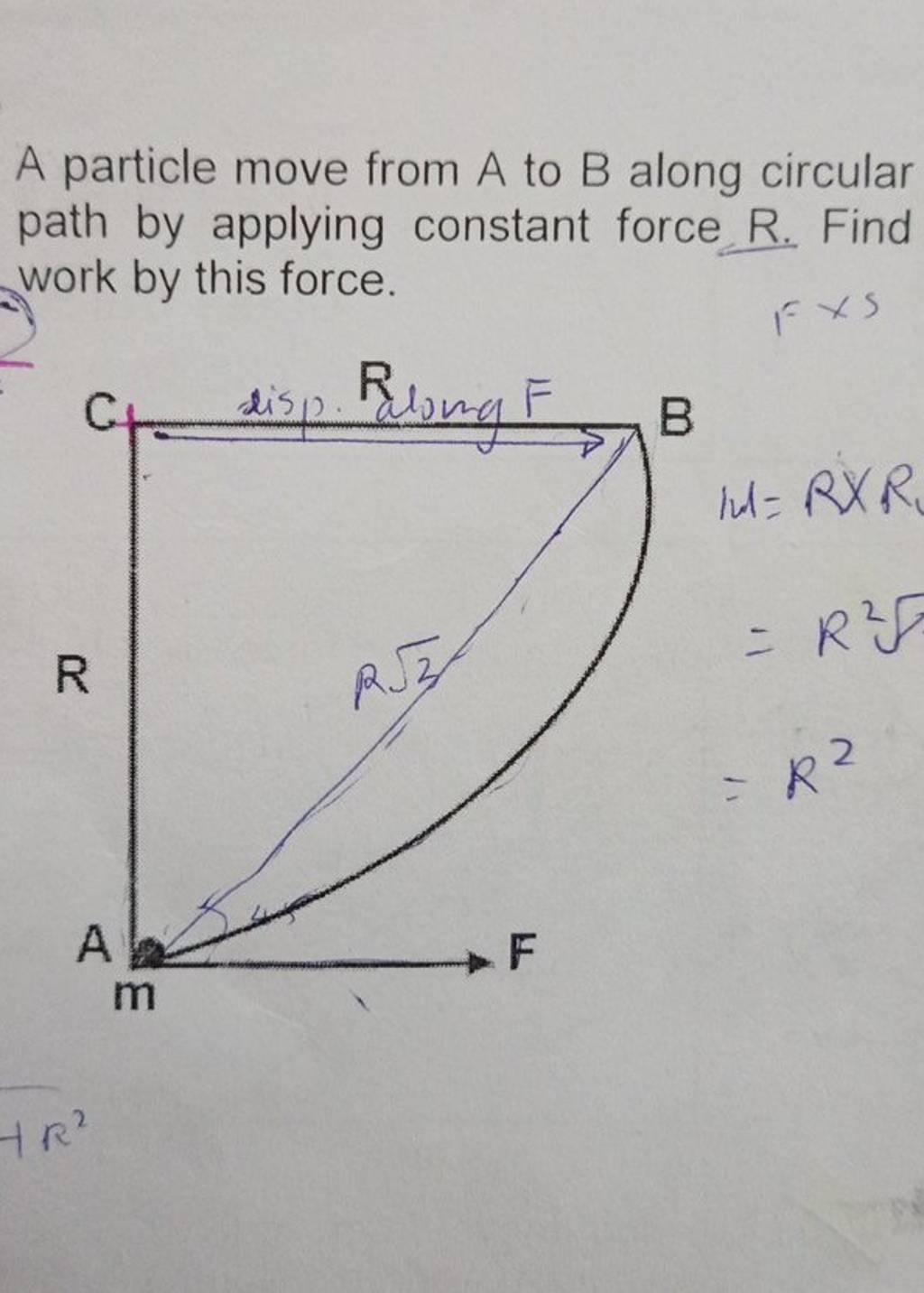 A particle move from A to B along circular path by applying constant forc..