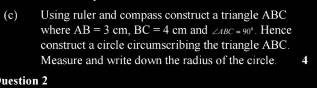 C Using Ruler And Compass Construct A Triangle Abc Where Ab3 Cmbc4 C 9599