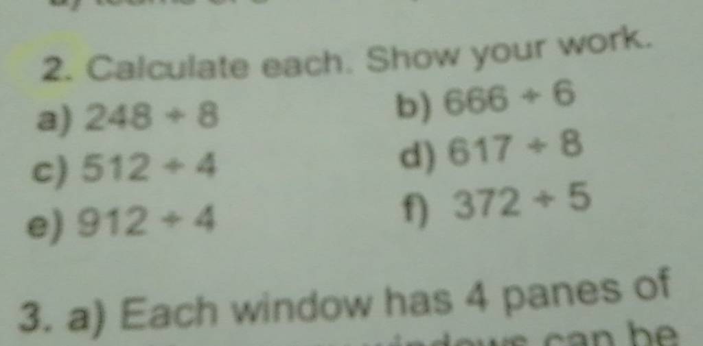 2. Calculate each. Show your work. a) 248+8 b) 666+6 c) 512+4 d) 617÷8 e)..