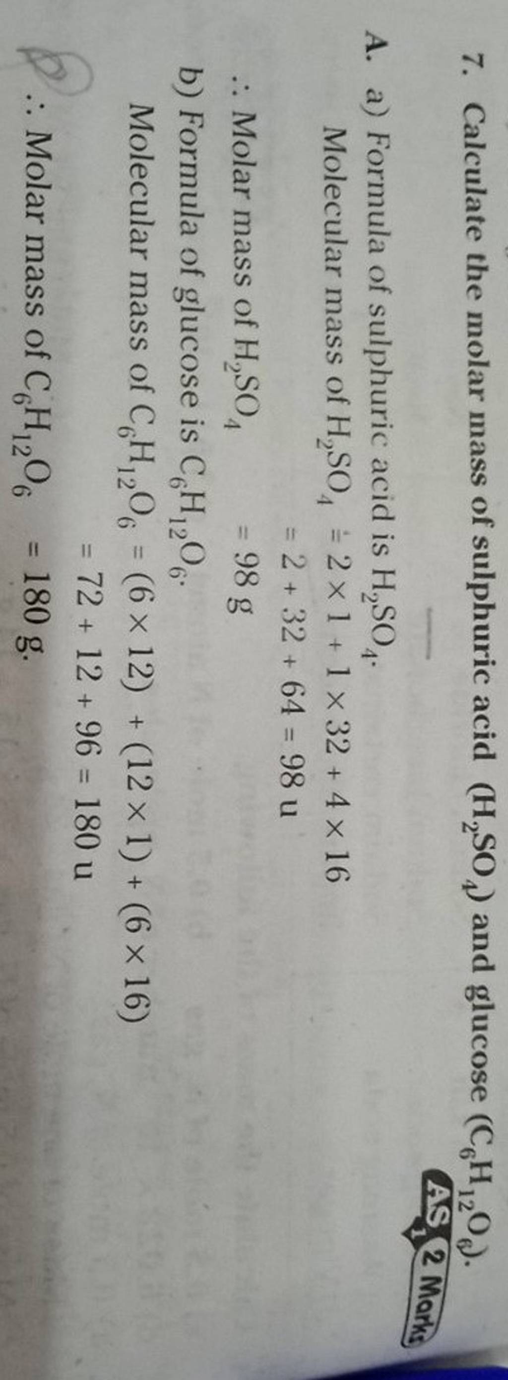 7 Calculate The Molar Mass Of Sulphuric Acid H2 SO4 And Glucose C6 H 7-calculate-the-molar-mass-of-sulphuric-acid-h2-so4-and-glucose-c6-h