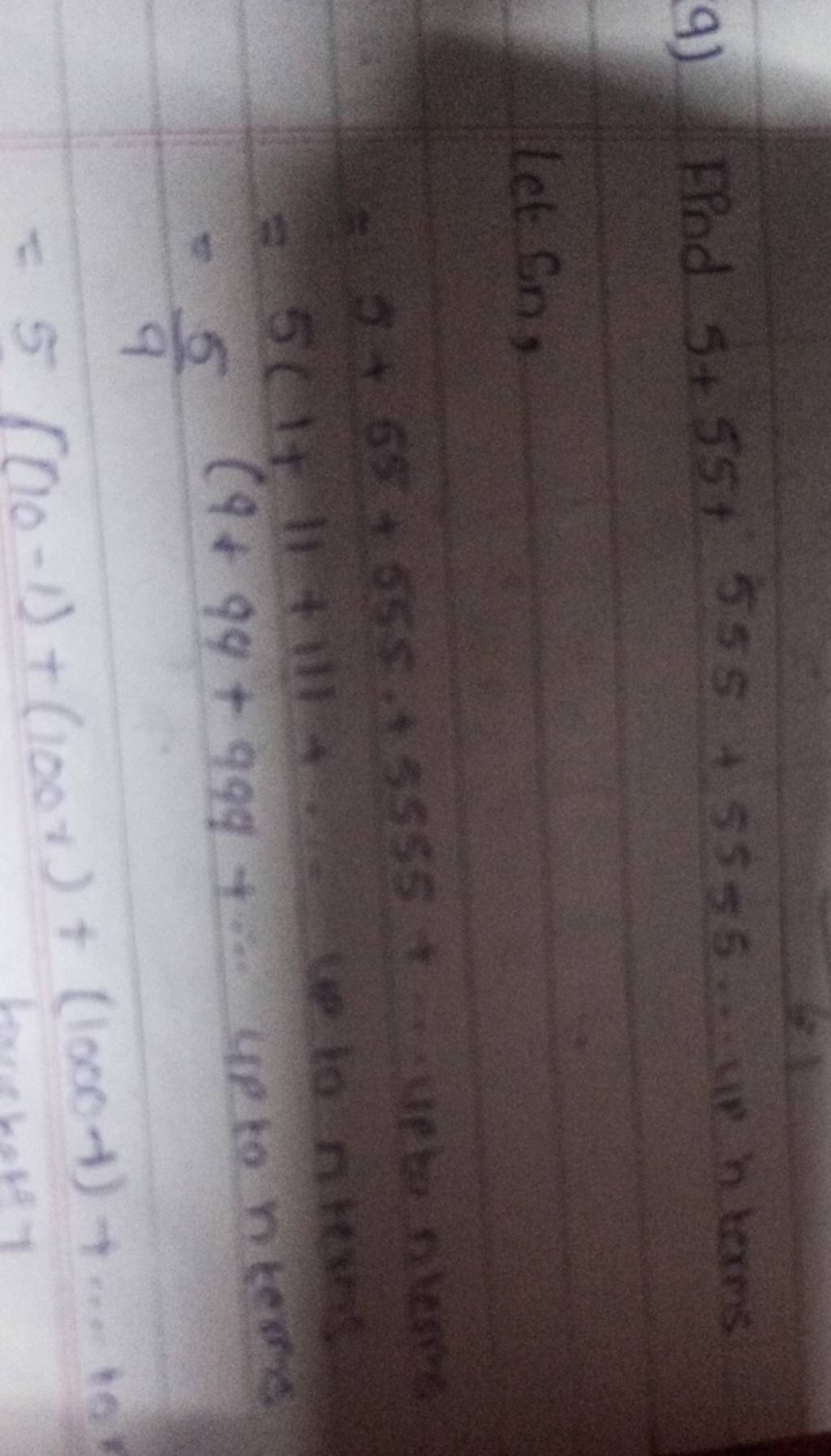 9) Find 5+55+555+55=5… we h terms#N#let snx#N#25+65+555.+5555+ Autere nuesm
