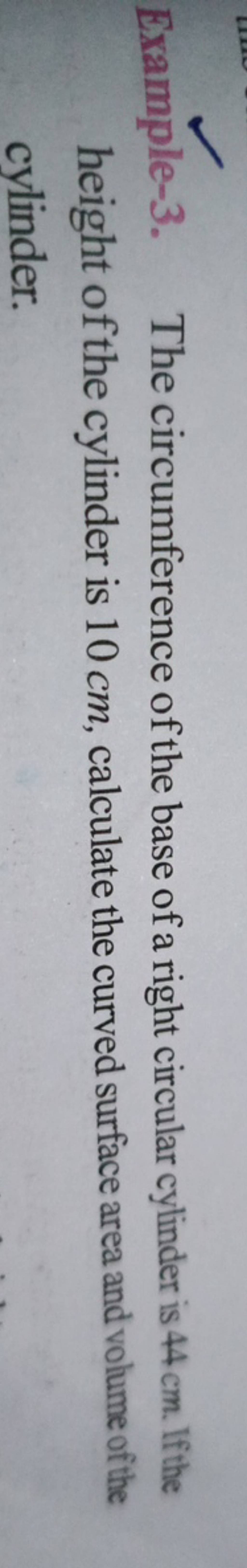 Example-3. The circumference of the base of a right circular cylinder is