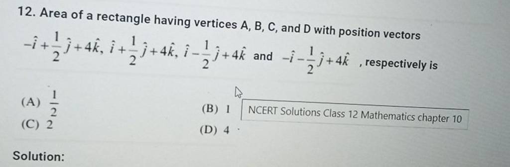 12. Area of a rectangle having vertices A,B,C, and D with position vector..