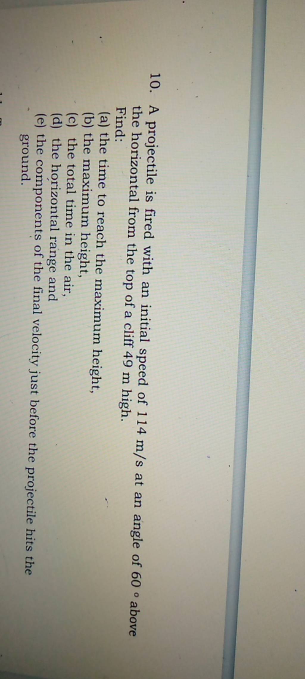 A Projectile Is Fired With An Initial Speed Of 114 M S At An Angle Of 60∘