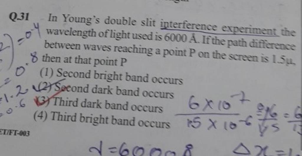 Q.31 In Young's double slit interference experiment the 0.4 wavelength of..