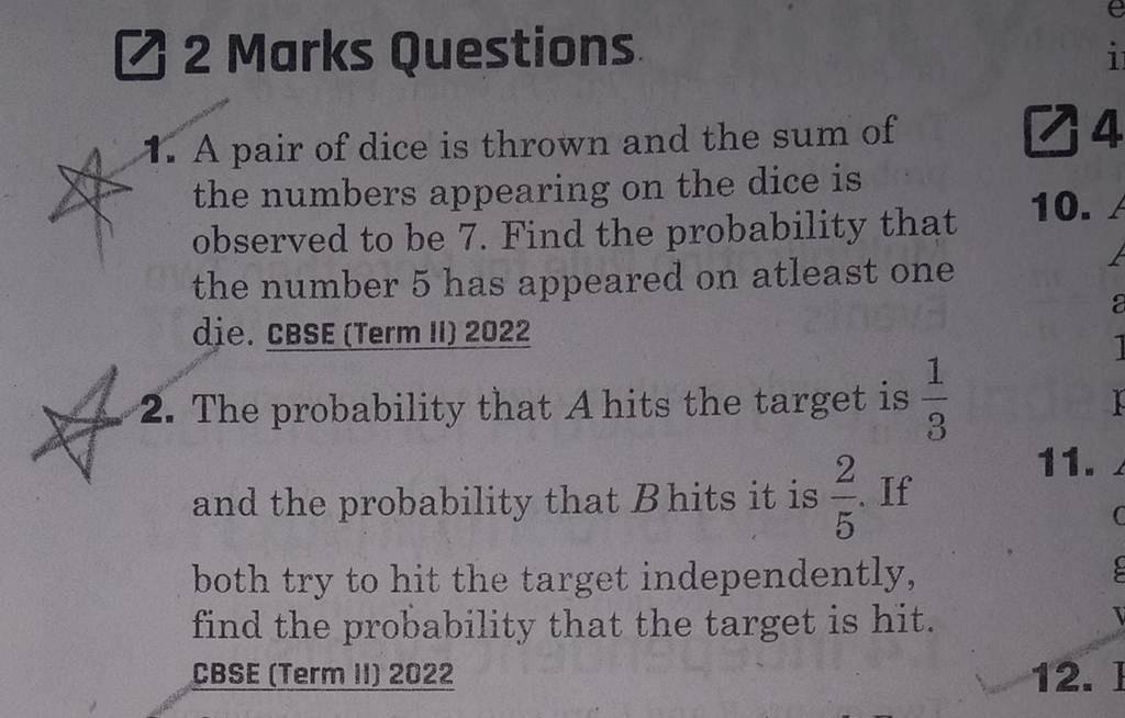 2 Marks Questions. 1. A pair of dice is thrown and the sum of the numbers..