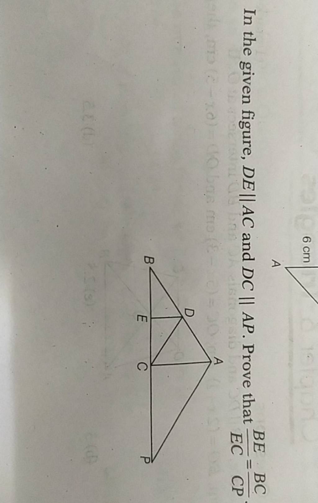 In the given figure, DE∥AC and DC∥AP. Prove that ECBE =CPBC | Filo