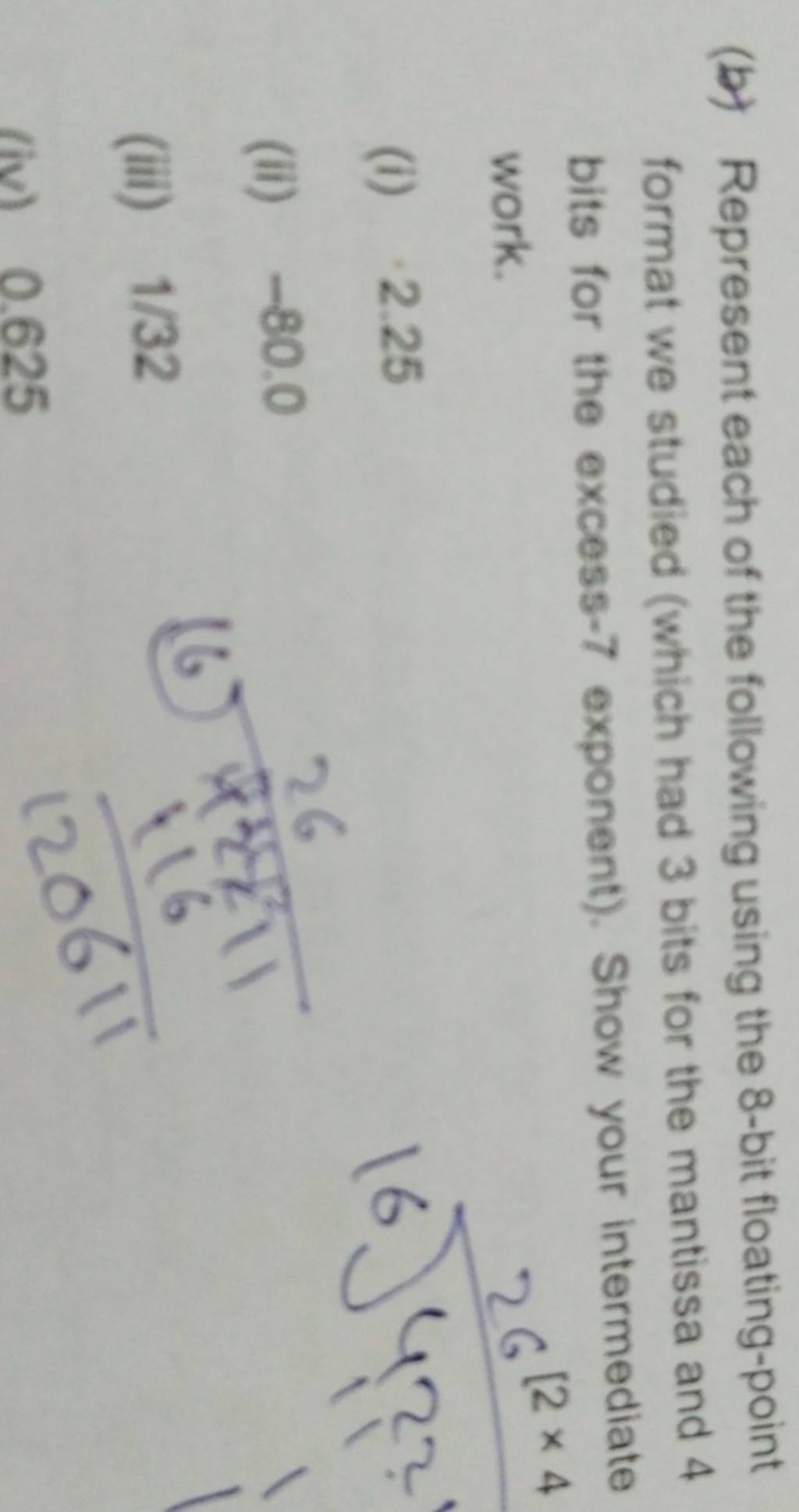 Represent each of the following using the 8-bit floating-point format we..