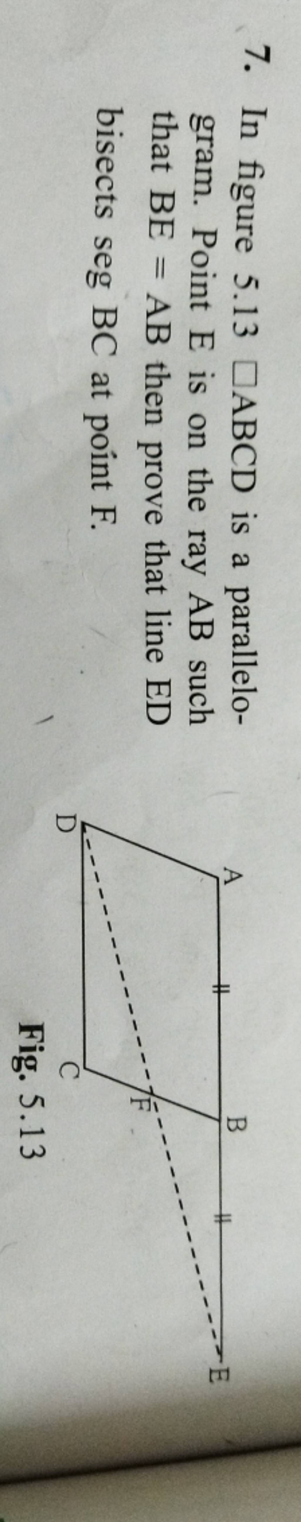 7. In figure 5.13 ABCD is a parallelogram. Point E is on the ray AB such