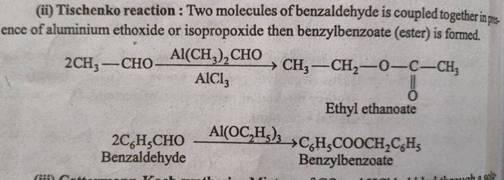 (ii) Tischenko reaction : Two molecules of benzaldehyde is coupled togeth..