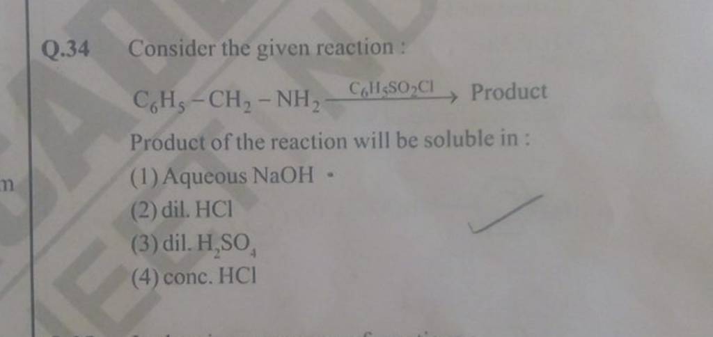 Q 34 Consider The Given Reaction C6 H5 −ch2 −nh2 C6 H5 So2 Cl Product