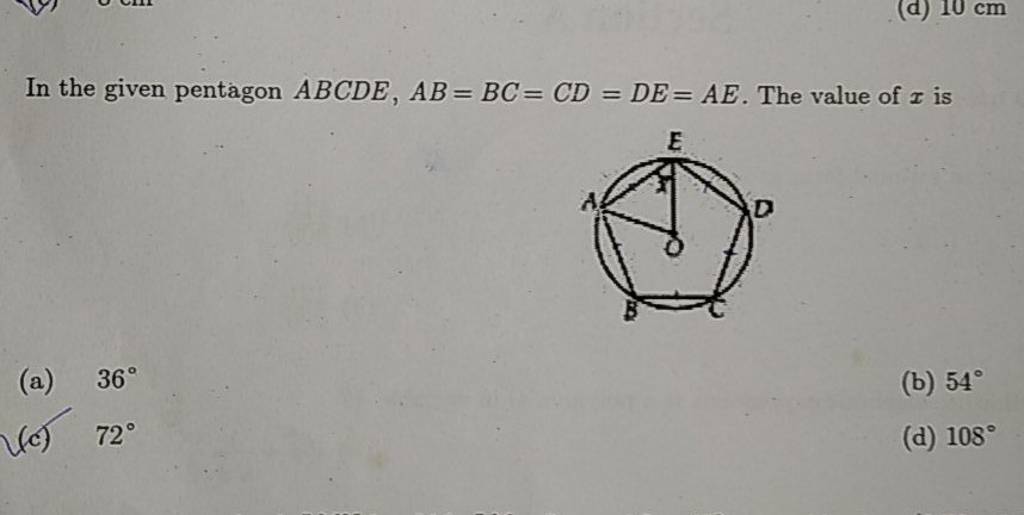In the given pentagon ABCDE,AB=BC=CD=DE=AE. The value of x is (a) 36∘ (b)..