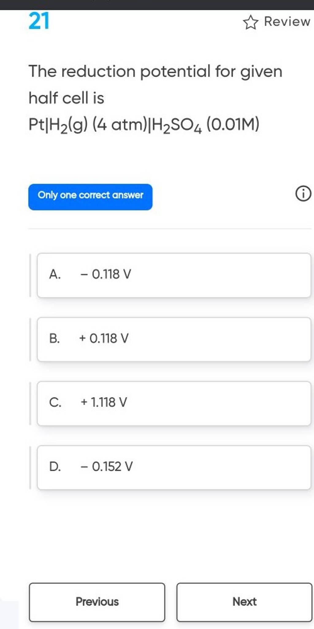 21 ≈ Review The reduction potential for given half cell is Pt∣H2 ( g)(4 a..