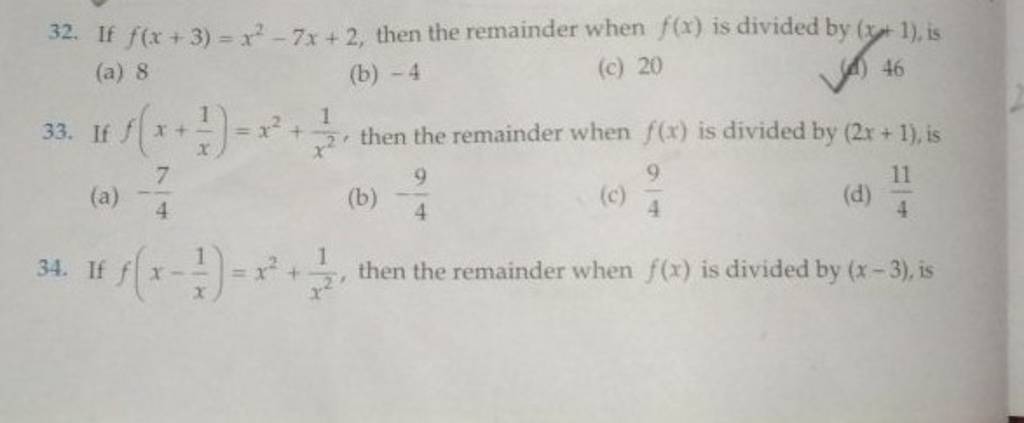 32. If f(x+3)=x2−7x+2, then the remainder when f(x) is divided by (x+1),