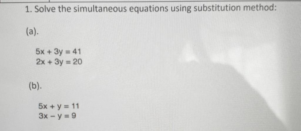 1. Solve the simultaneous equations using substitution method: (a). 5x+3y..
