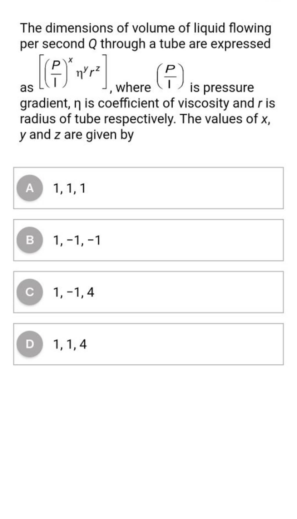 The dimensions of volume of liquid flowing per second Q through a tube ar..