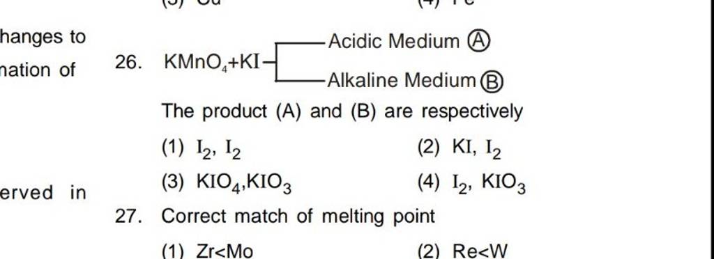 KMnO4 +KI− Acidic Medium (A) The product (A) and (B) are respectively..
