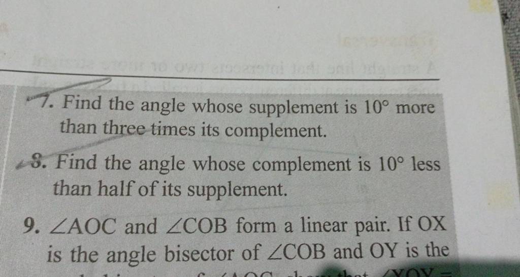 7. Find the angle whose supplement is 10∘ more than three times its compl..