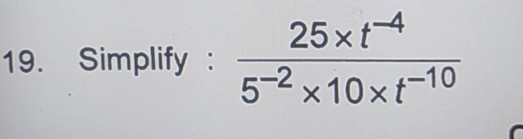 19. Simplify : 5−2×10×t−1025×t−4 | Filo