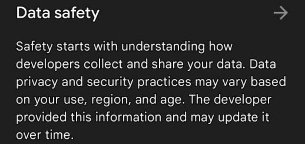 Data safety Safety starts with understanding how developers collect and s..