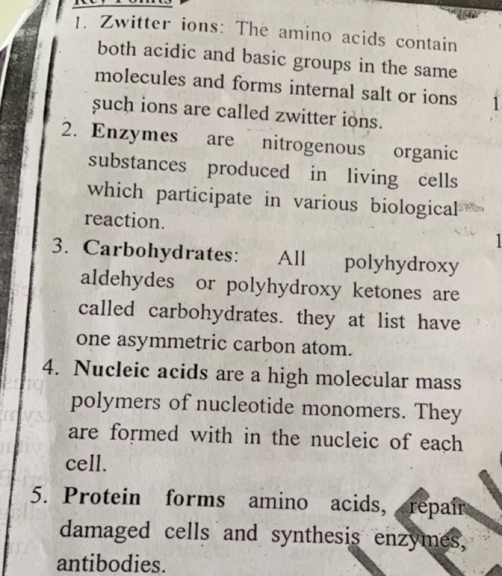 1. Zwitter ions: The amino acids contain both acidic and basic groups in