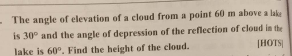 The angle of elevation of a cloud from a point 60 m above a lake is 30∘ a..