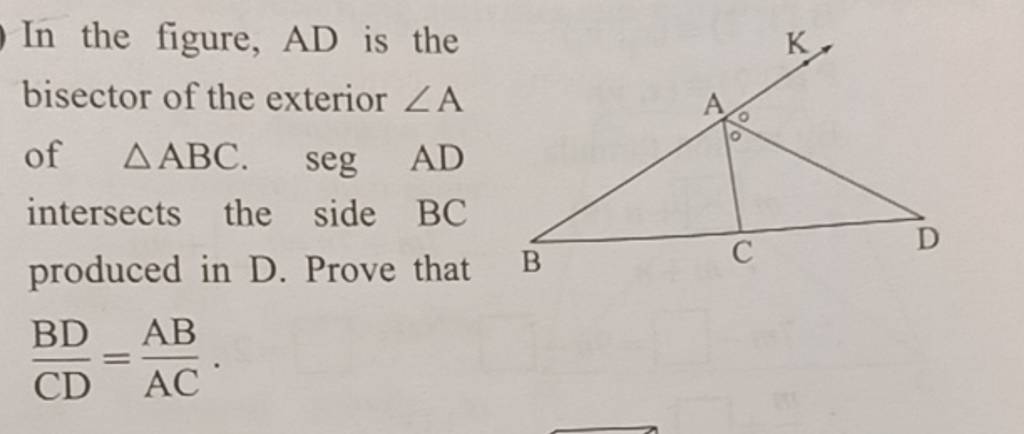 In the figure, AD is the bisector of the exterior ∠A of ABC. seg AD inte..
