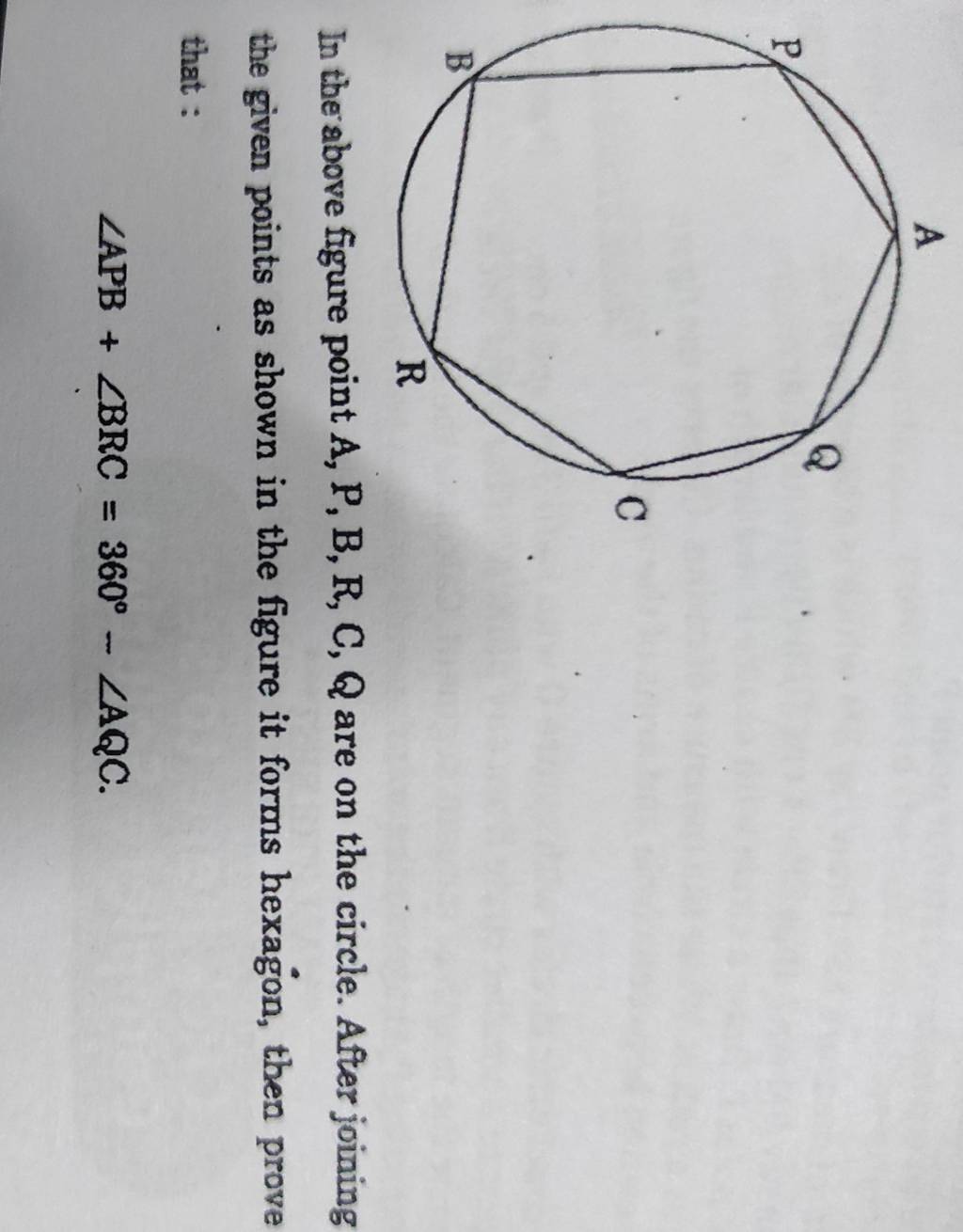 In the above figure point A,P,B,R,C,Q are on the circle. After joining th.. In the above figure point A,P,B,R,C,Q are on the circle. After joining th..