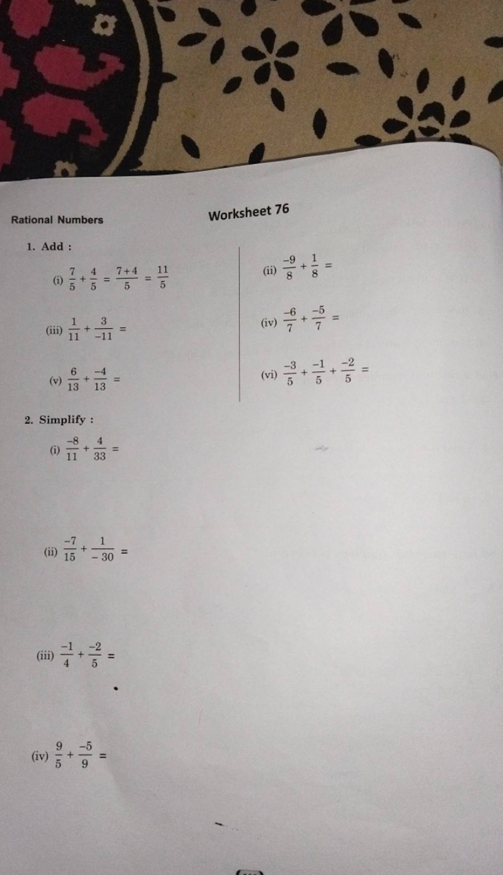 Rational Numbers Worksheet 76 1. Add : (i) 57 +54 =57+4 =511 (ii) 8−9 +8..