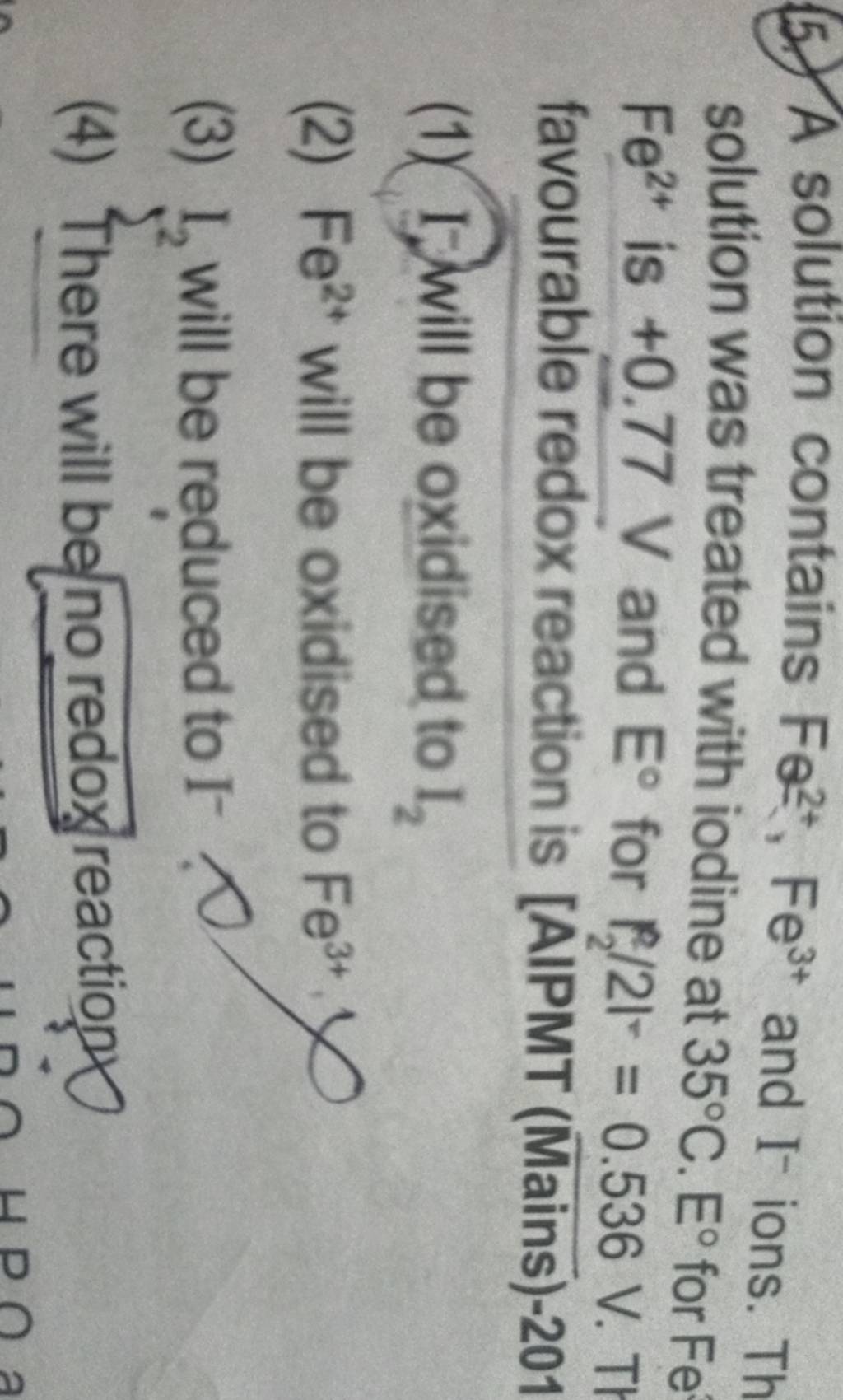 (5.) A solution contains Fe2+,Fe3+ and I−ions. T solution was treated wit..
