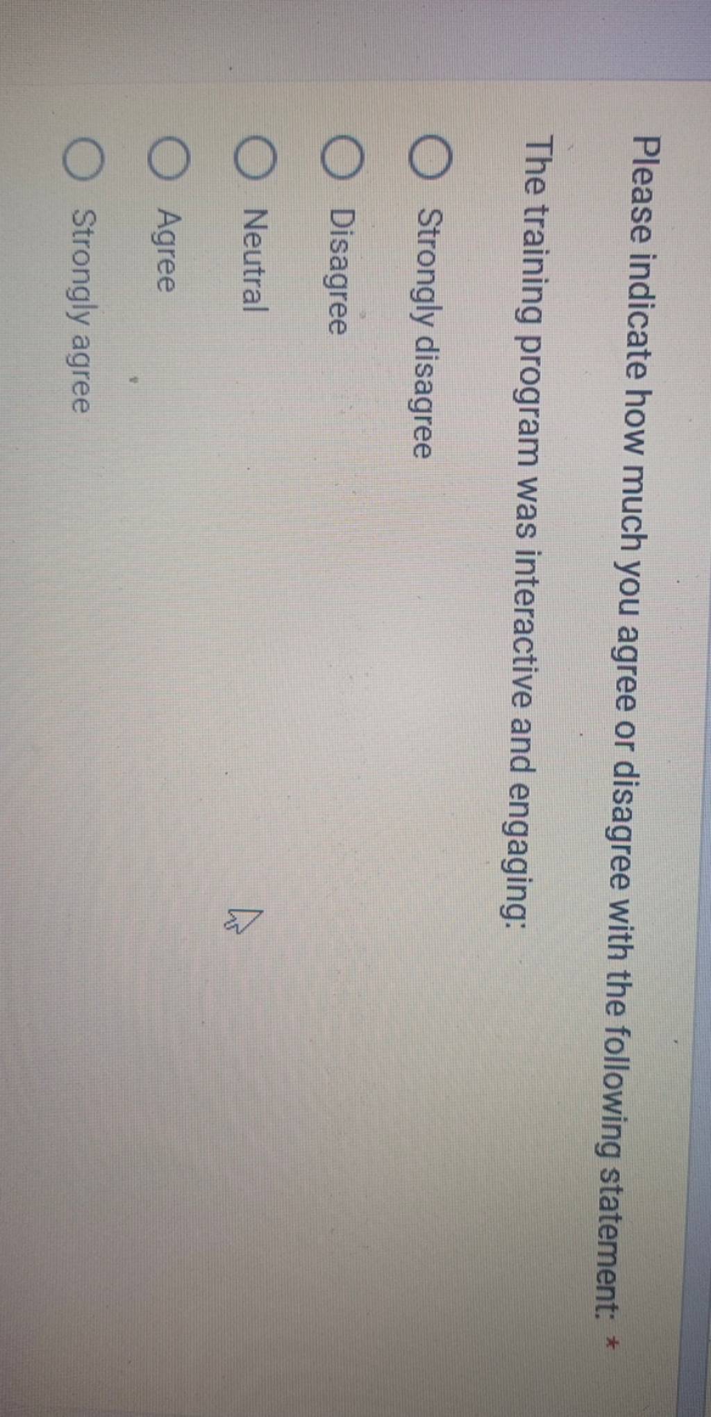 Please indicate how much you agree or disagree with the following stateme..