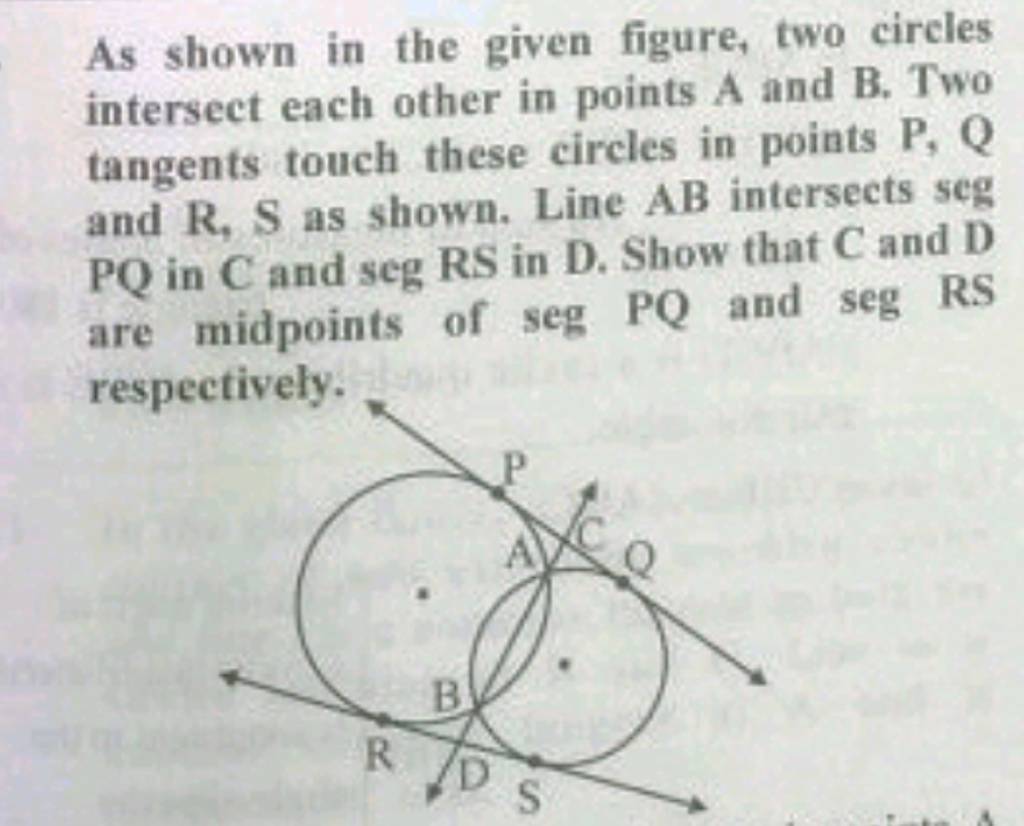 As shown in the given figure, two circles intersect each other in points