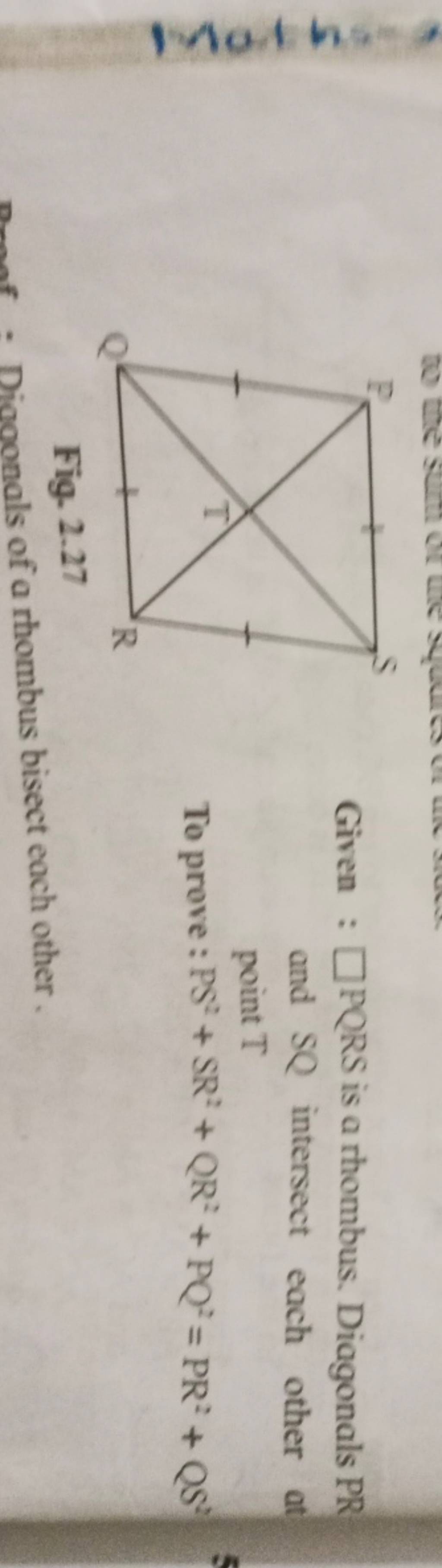 Given : PQRS is a rhombus. Diagonals PR and SQ intersect each other at p..
