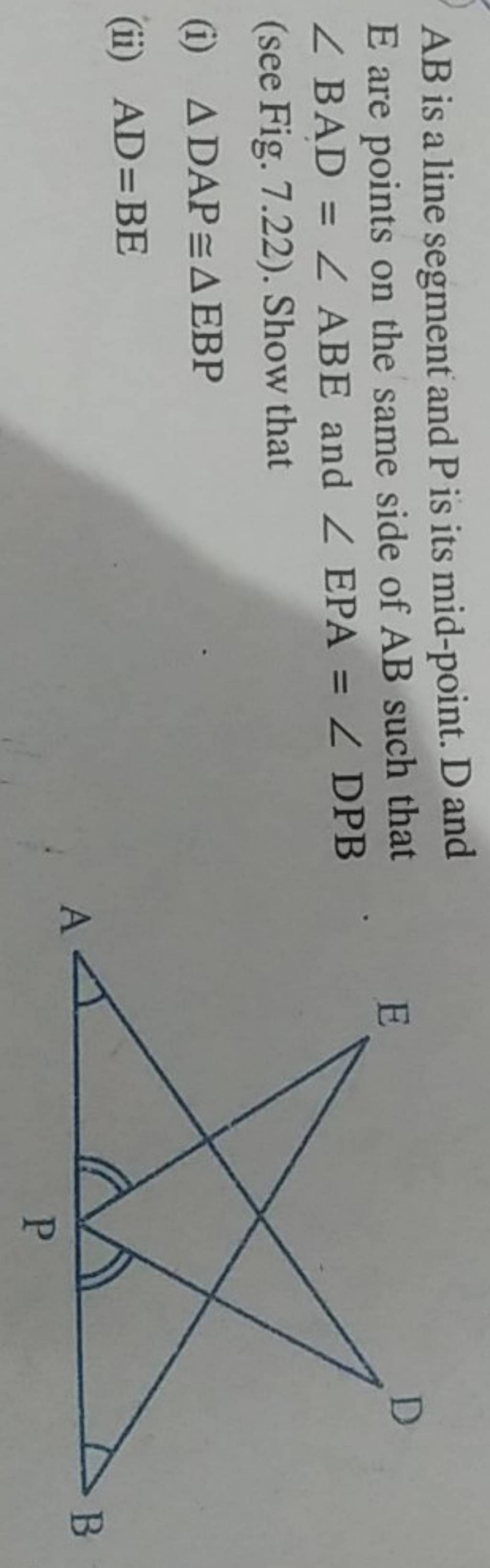 AB is a line segment and P is its mid-point. D and E are points on the sa..